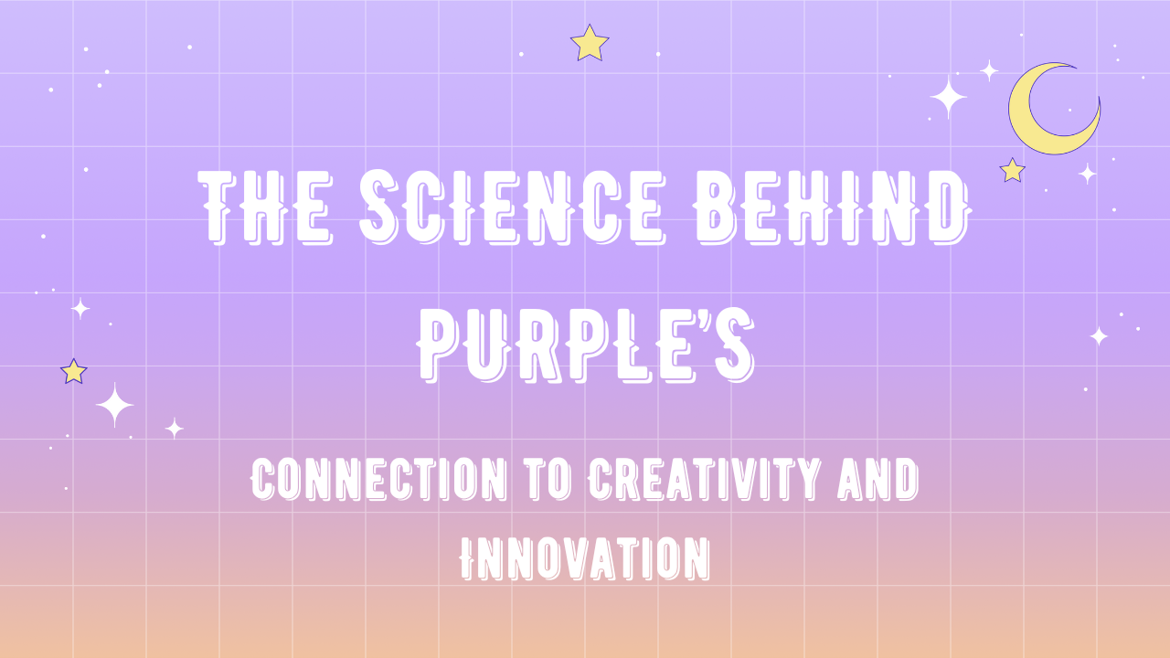 The Science Behind Purple’s Connection to Creativity and Innovation